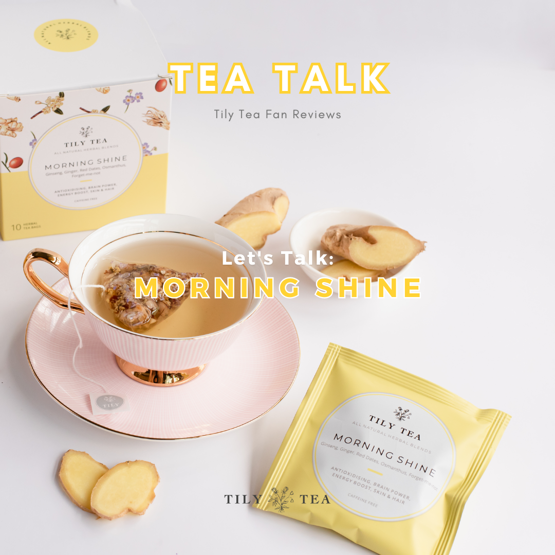 TEA TALK: Morning Shine – Tily Tea
