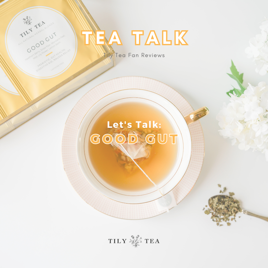 TEA TALK: Good Gut – Tily Tea